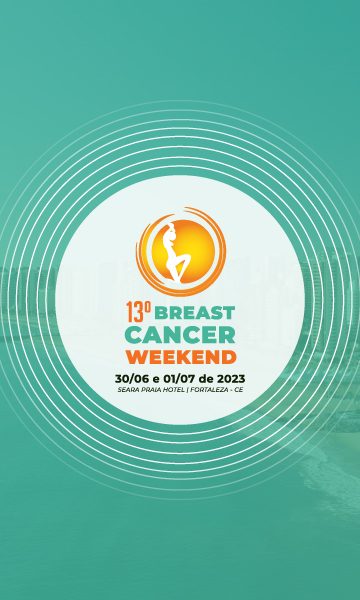 13º BREAST CANCER WEEKEND – 30/06 E 01/07 DE 2023 FORTALEZA – CE